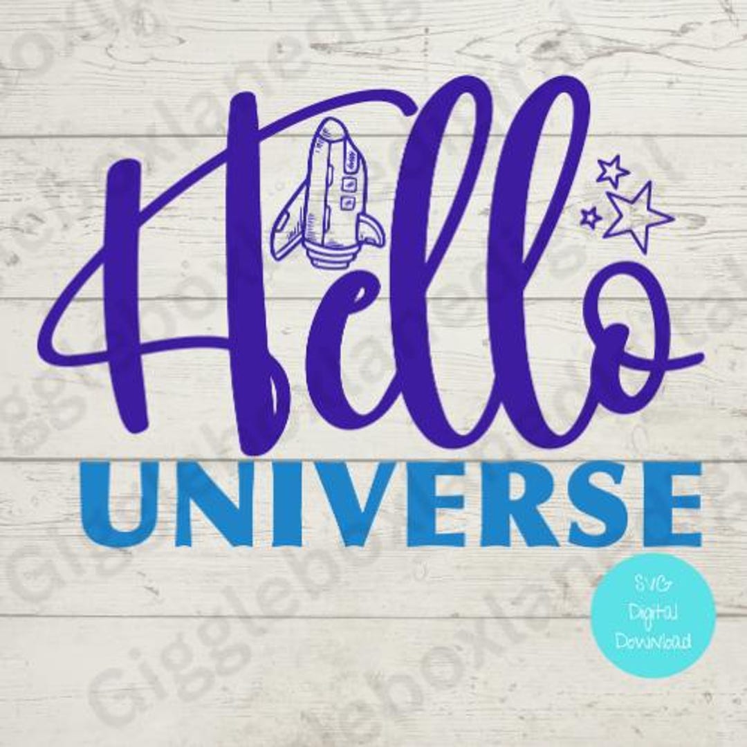 Space Svg Png/hello Universe Svg/digital File/cricut Svg File/card ...