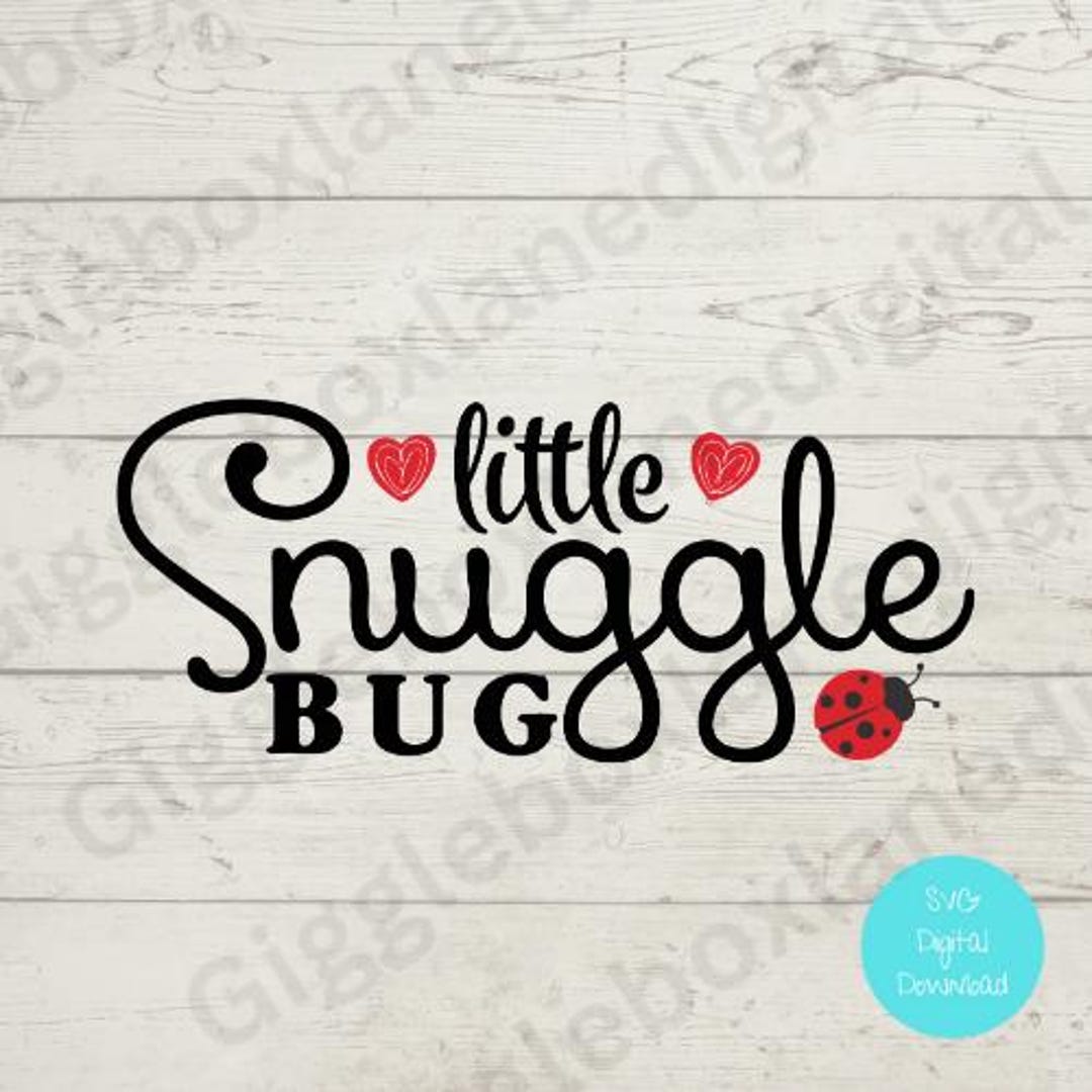 Baby Svg/digital Svg/little Snuggle Bug/cricut Svg File/baby Clothes ...