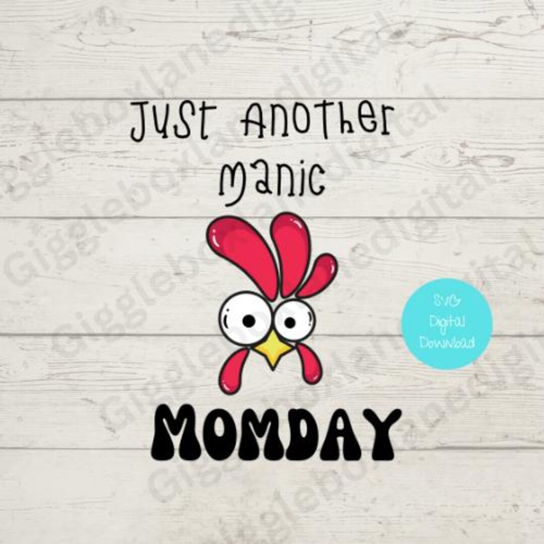 Manic Momday Svg. Chicken SVG. Digital Download for Your Crafting Needs. Cricut SVG. - Etsy