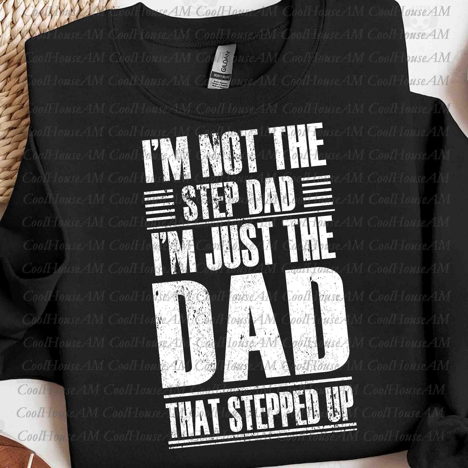 Step Dad PNG, I'm Not A Step Dad I'm the Dad That Stepped up Png ...