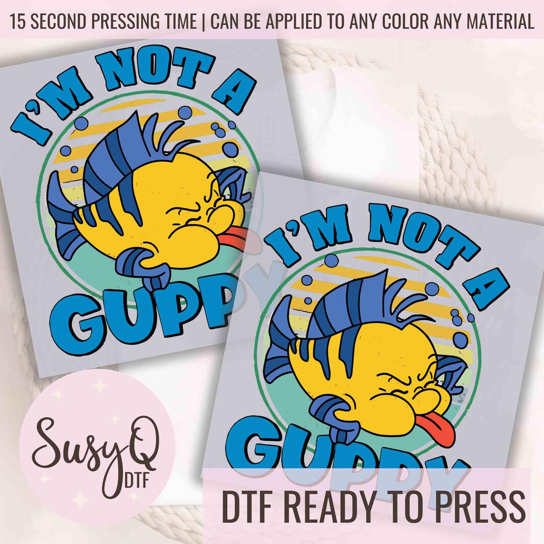I Am Not A Guppy Flounder DTF Transfers, Little Mermaid DTF, Princess ...
