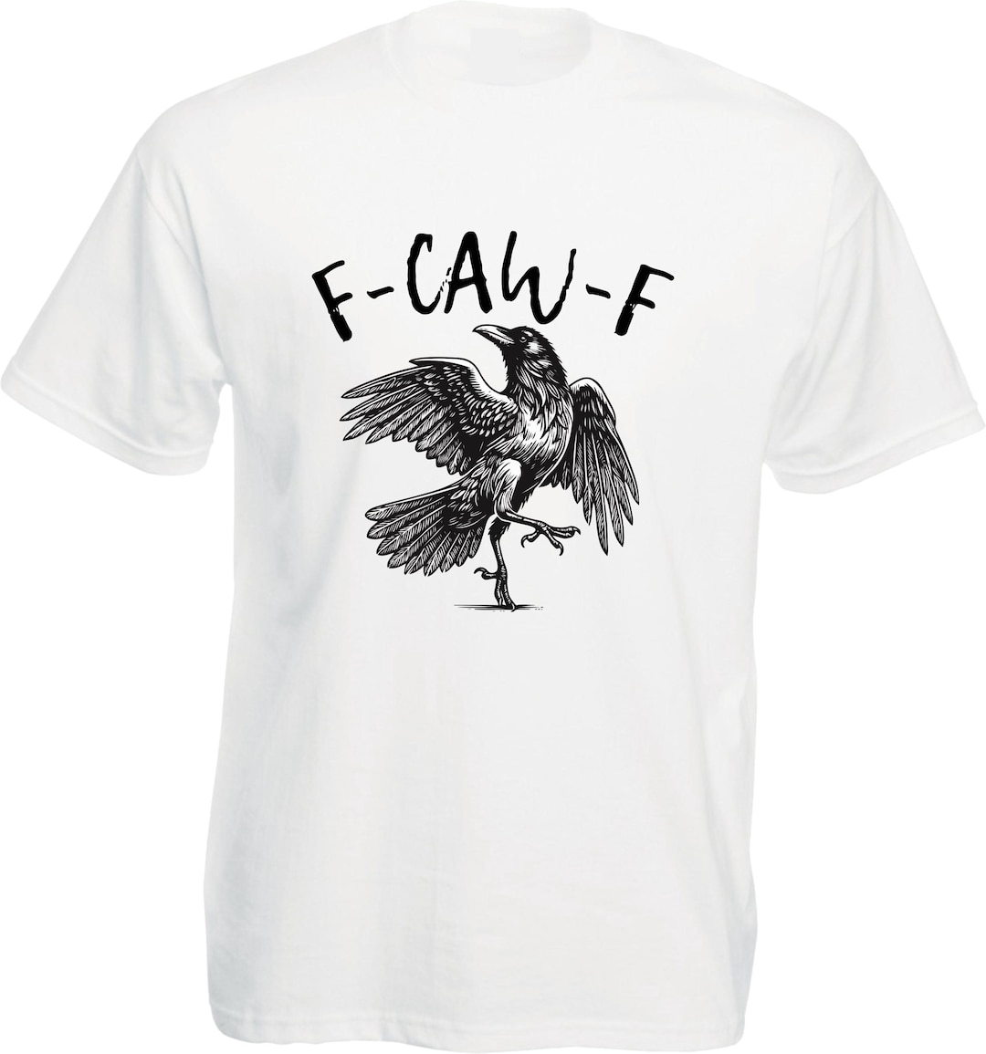 F-caw-f T-shirt, Black Bird Shirt, Funny Crow, F-caw-f, Black Crow ...