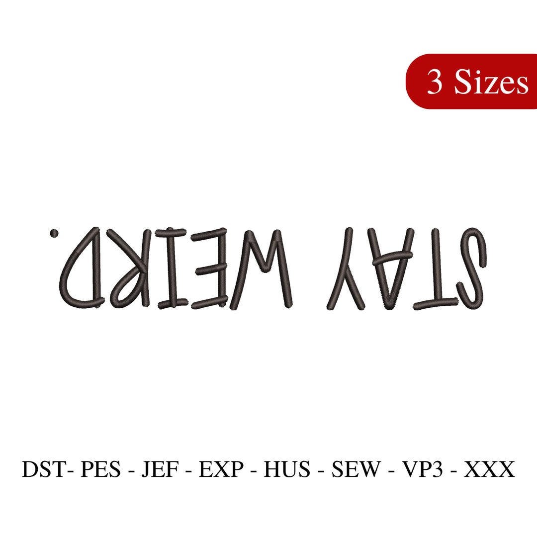Stay Weird Embroidery Design: Funny Trendy Weirdo File (3 Sizes ...