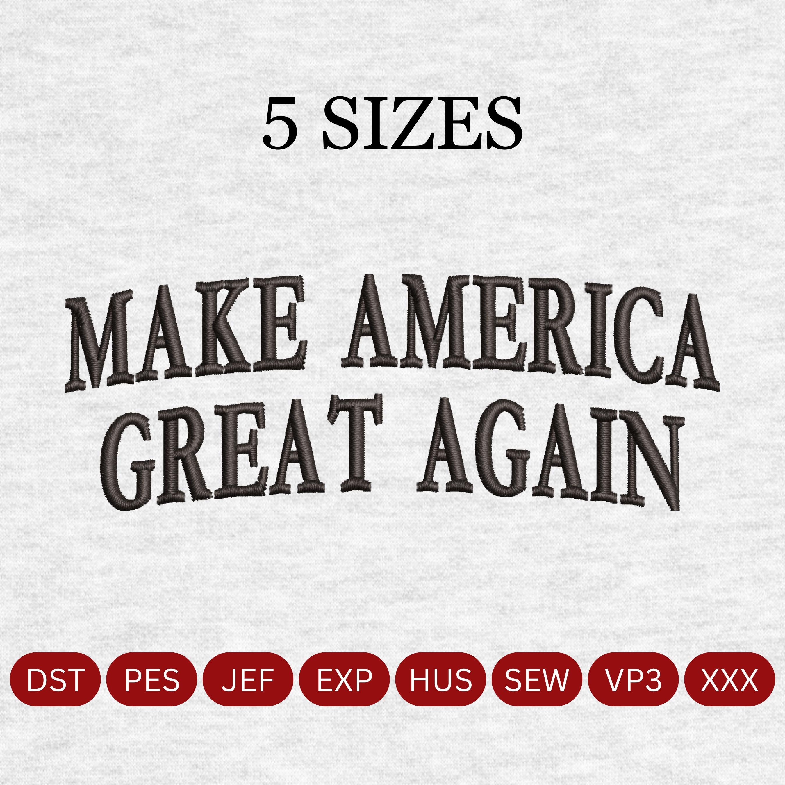 MAGA Embroidery Design, Make America Great Again Embroidery File, 5 ...