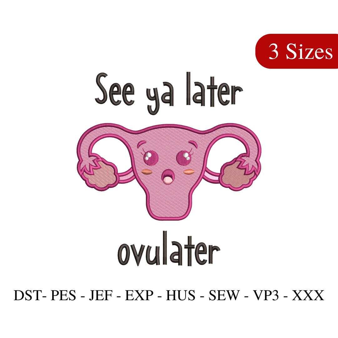 See You Later Ovulator Embroidery Design: Hysterectomy & Menopause - Etsy
