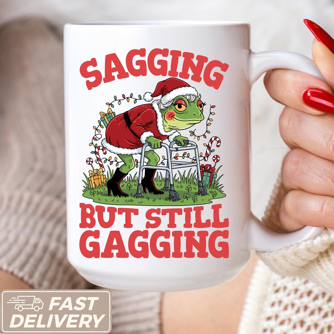 Funny Christmas Meme Mugs Sarcastic Birthday Mug Gift Sagging but Still ...