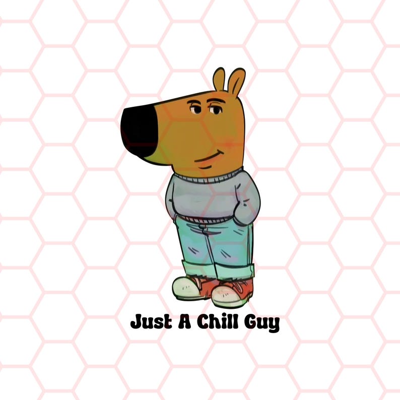 I'm Just A Chill Guy Png, Just A Chill Guy Meme Png, Sblimation File ...