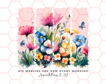 His Mercies Are New Every Morning PNG, Wildflower Png, Spring ...