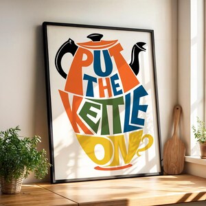 Put the Kettle on Poster – Retro Kitchen Wall Art Print With Colorful ...