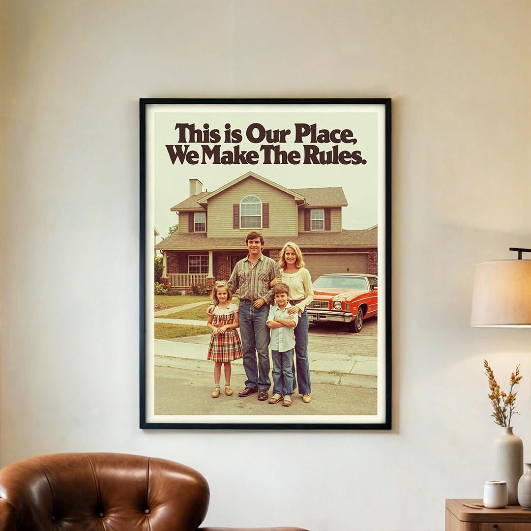 This Our Place We Make the Rules Poster – 1970s Retro Americana Family ...