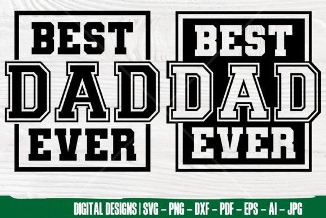 Best Dad Ever Svg Cut Files, Svg and Png Designs for Cricut, Dad T ...