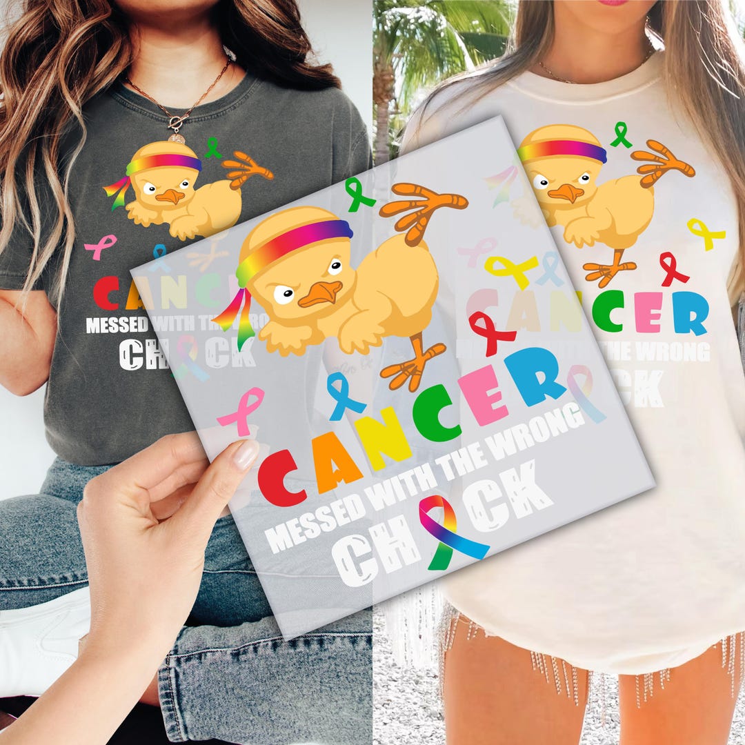 Chicken Cancer Messed With the Wrong Chick DTF Transfer for Ready to ...