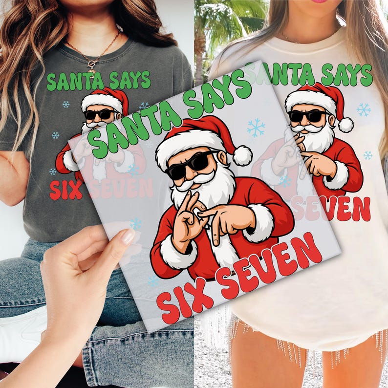 Santa Says Six Seven DTF Transfers, Funny Viral Christmas Ready to ...