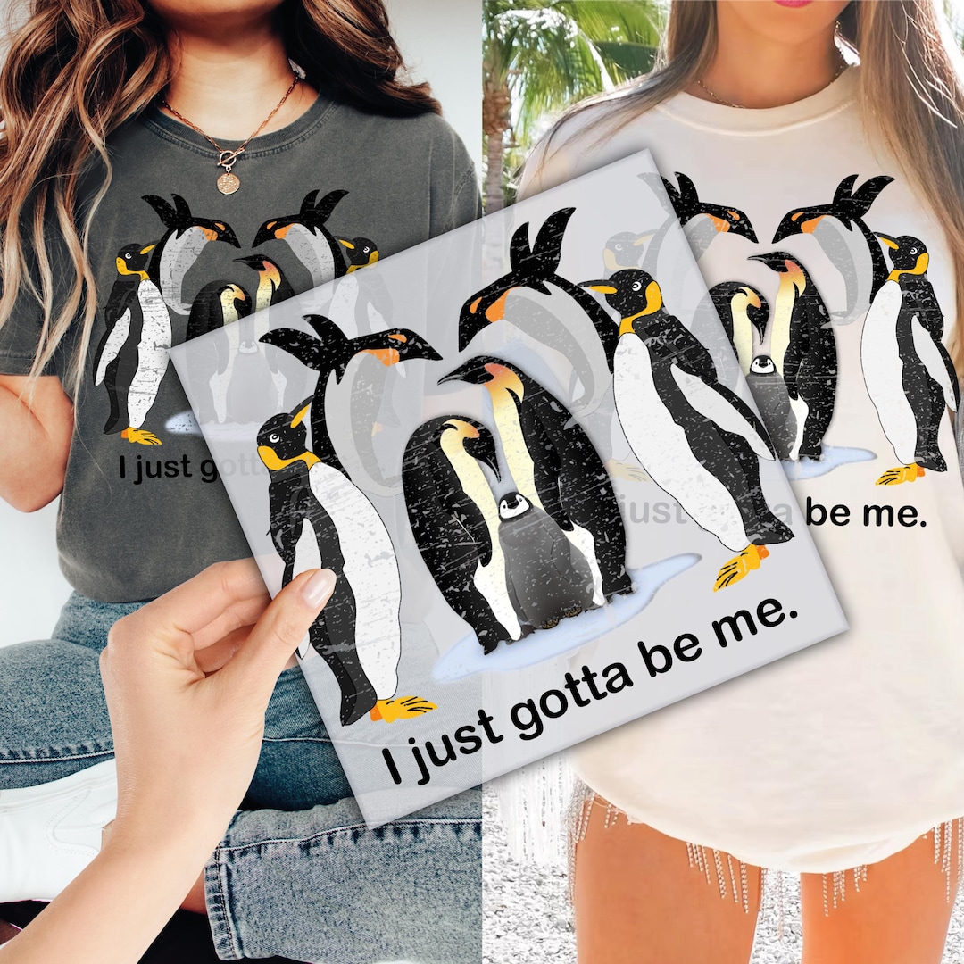 I Just Gotta Be Me Penguins DTF Transfer for Ready to Press, Penguin ...