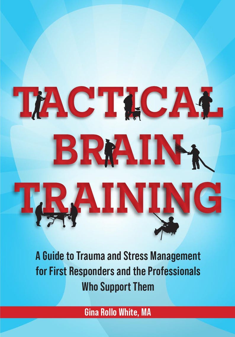 Tactical Brain Training: A Guide to Trauma and Stress Management for ...