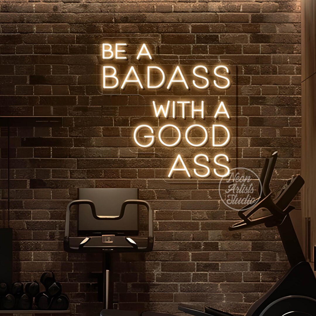 Be A Badass With A Good Ass Neon Sign, Neon Sign Bedroom Pink Decor ...