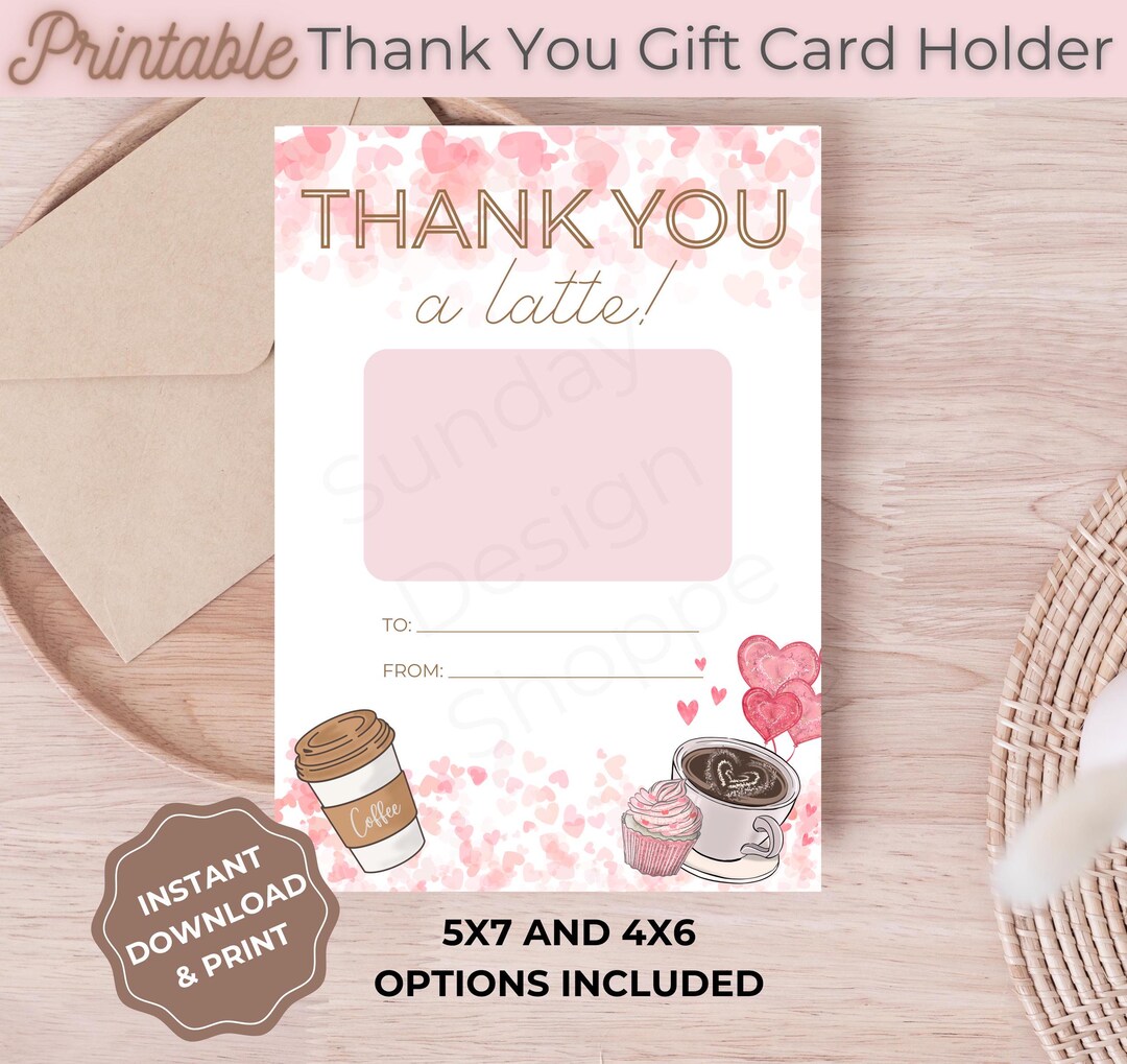 Printable Thank You a Latte Gift Card Holder. Valentines Gift Card ...