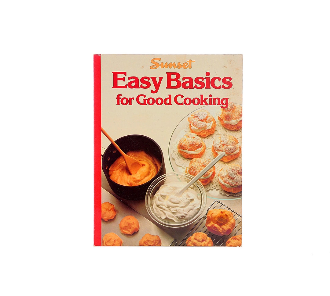 Cookbook 1982 EASY BASIC COOKING Sunset Culinary Retro Kitchen Food ...