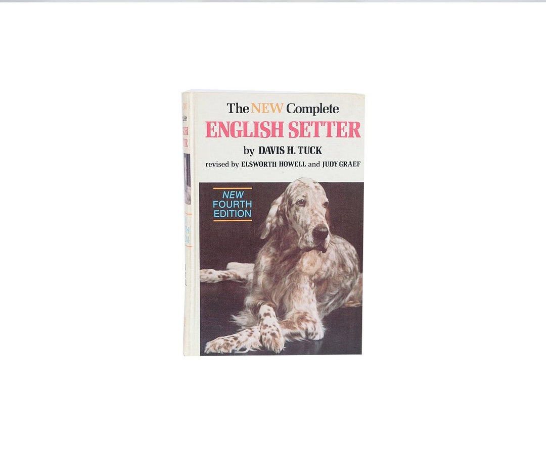 DOG TRAINING 1982 New Complete English Setter Davis Tuck Book Hunting ...