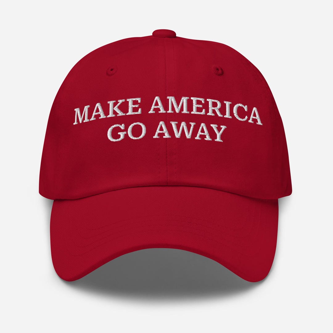 Make America Go Away - Hat, Canada Hat, Greenland Hat, Panama Hat - Etsy