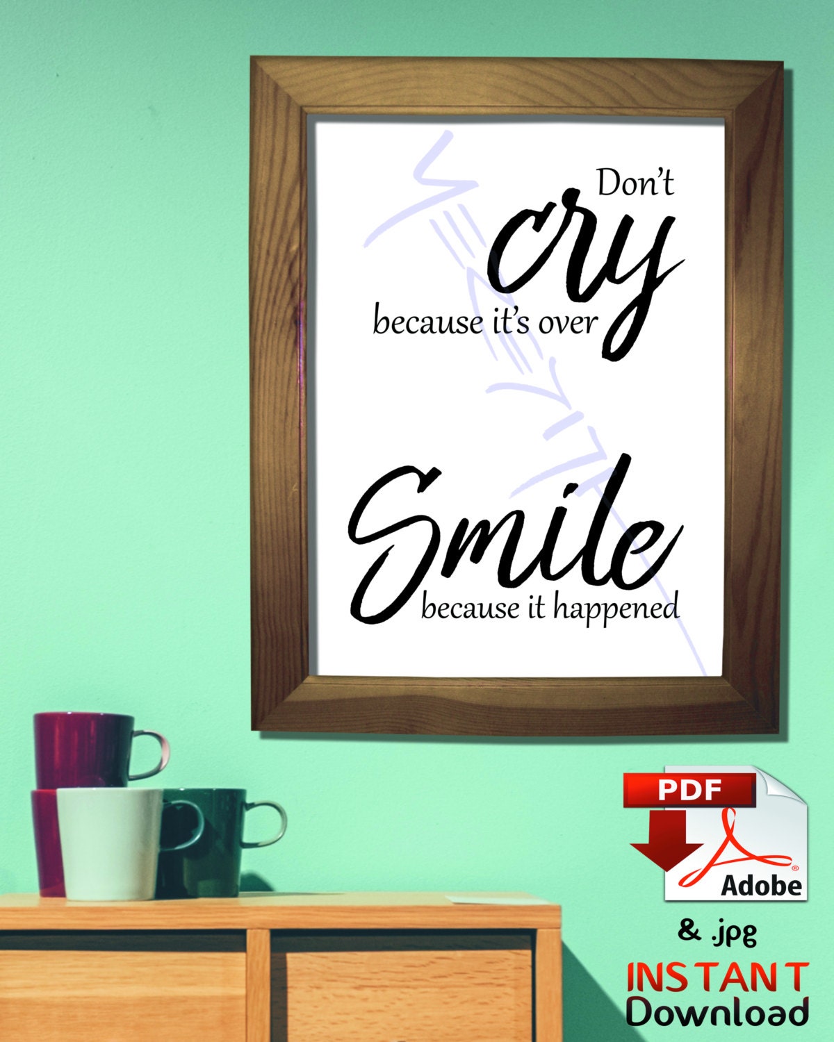 Don't Cry Because It's Over..., 8x10 Favorite Quotes, Wall Art ...