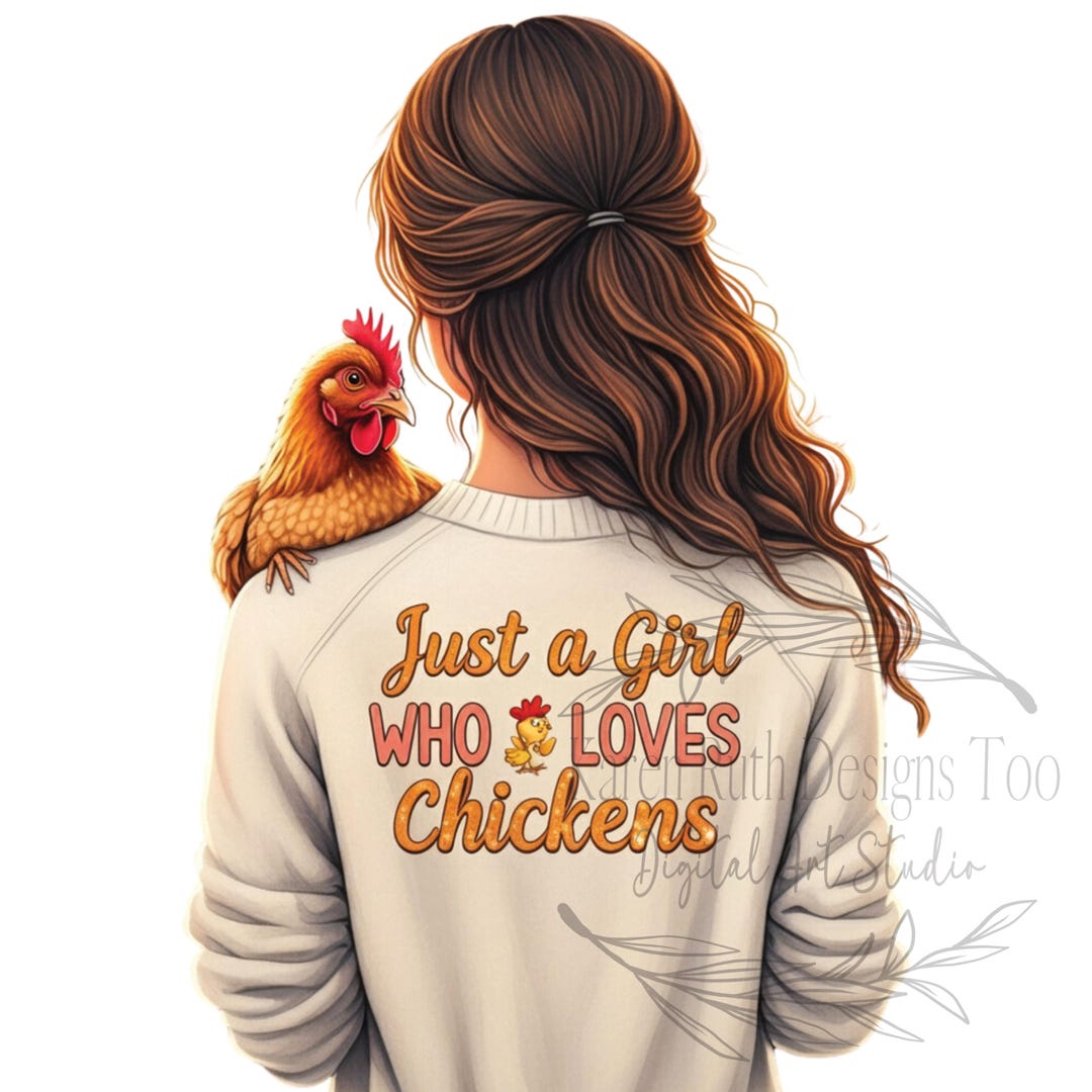Just A Girl Who Loves Chickens 12x12 PNG, Sublimation, Chicken Lover ...