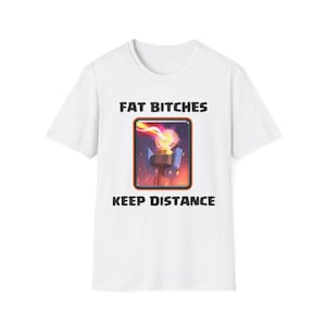 Clash Royale Keep Distance Shirt - Funny Fat Bitches Inferno Tower ...