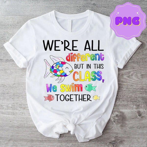 Were All Different but in This Class We Swim Together Rainbow Fish Png ...