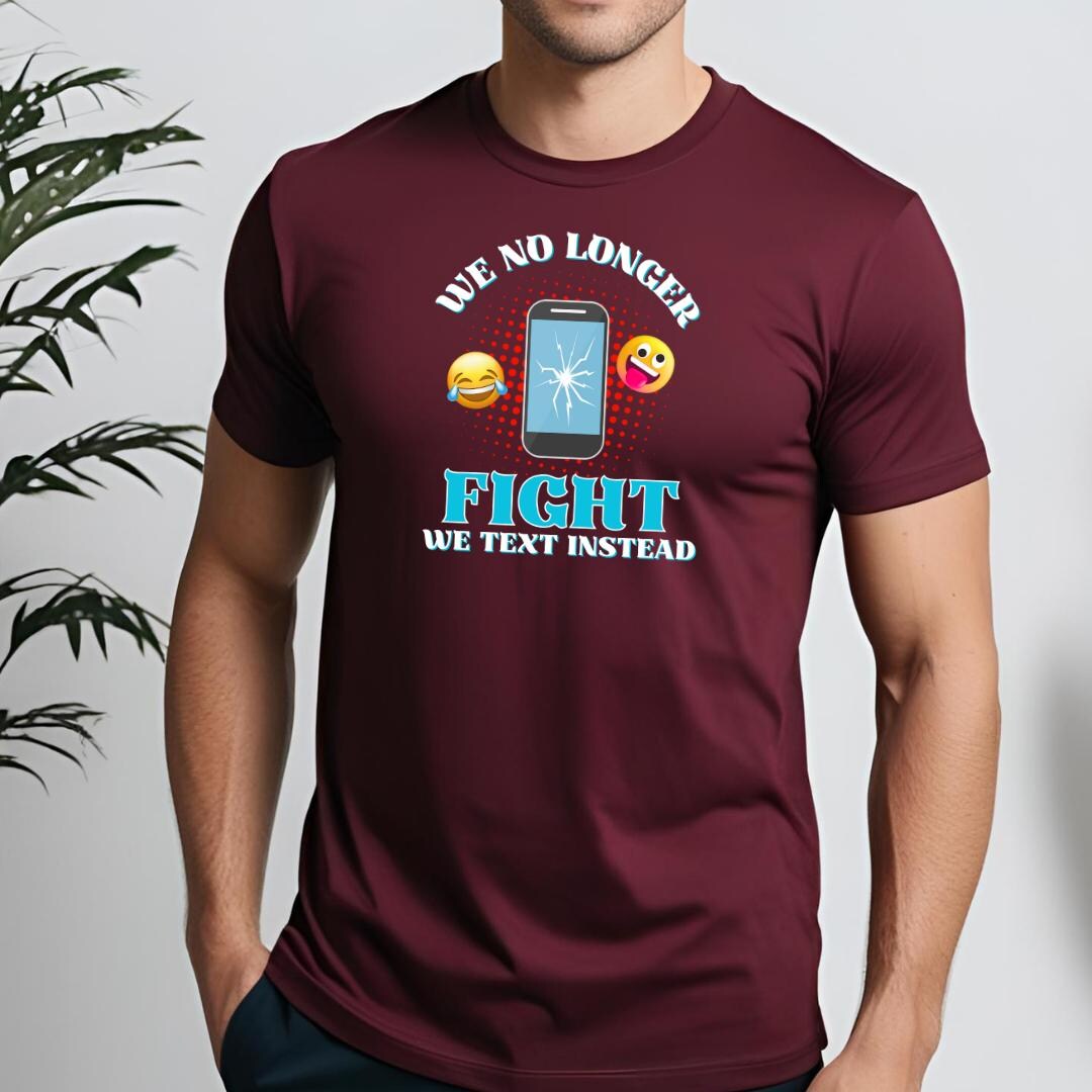 We No Longer Fight We Text Instead Shirt – Funny Husband Tee – Modern ...