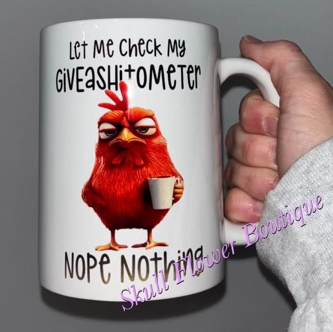 Let Me Check My Give a Shit O Meter Mug, Funny Don’t Give a Shit Must ...