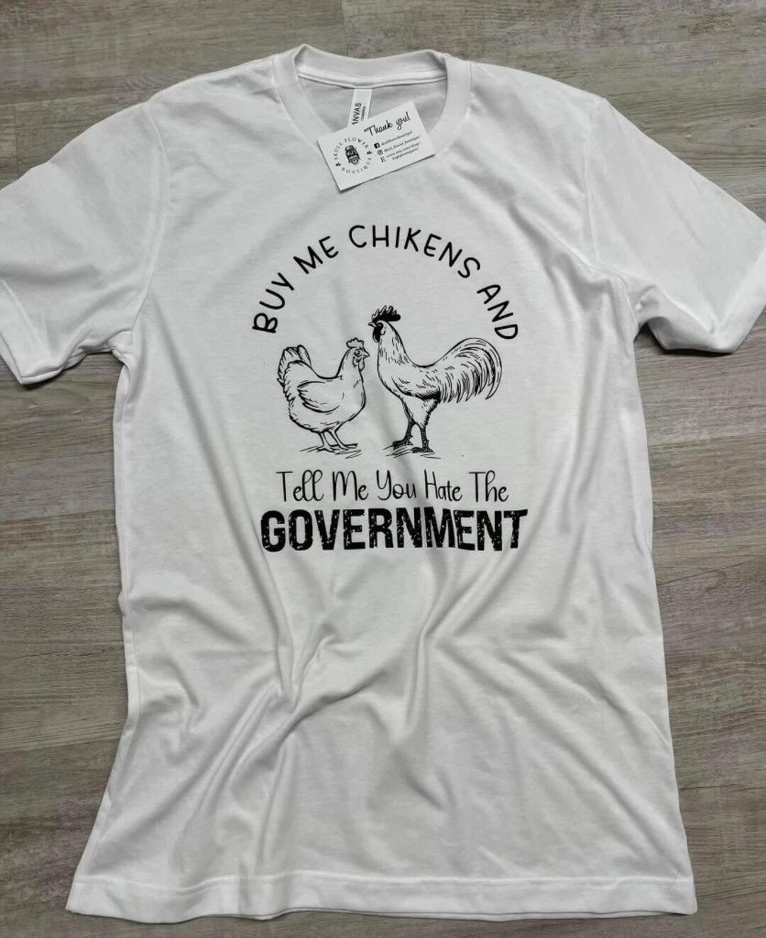 Buy Me Chickens and Tell Me You Hate the Government, Chicken Shirt ...