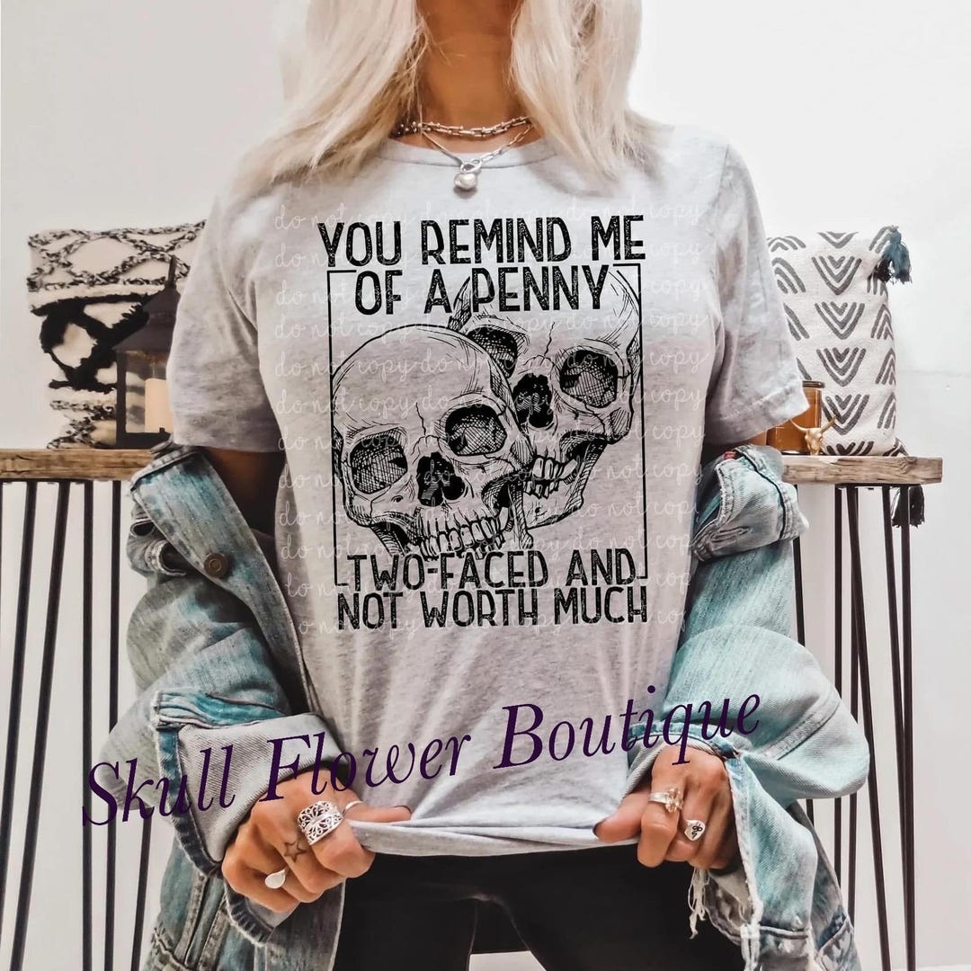 You Remind Me of a Penny, Two Faces and Not Worth Much, Rude Humor ...