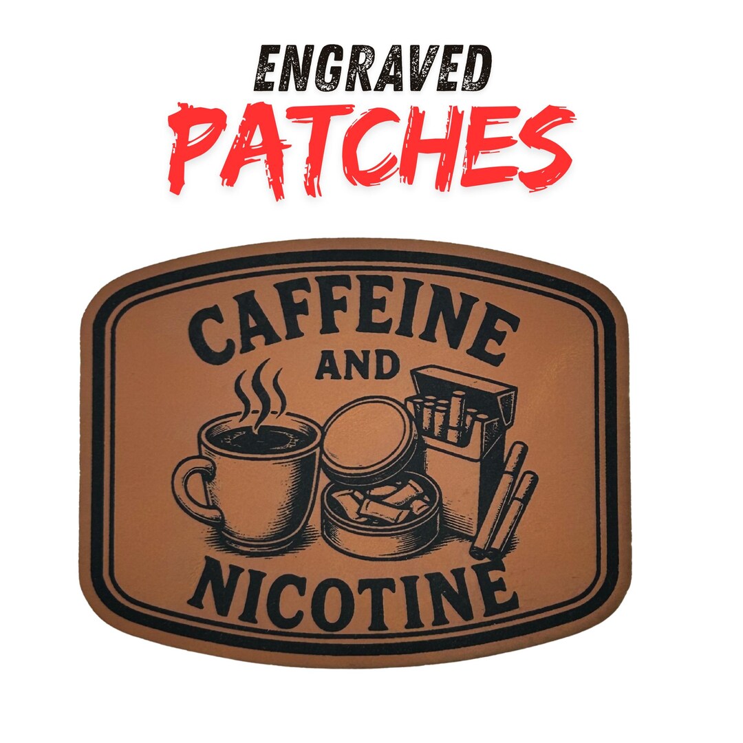 Caffeine & Nicotine Leather Patch: Laser Engraved Blue Collar Humor - Etsy