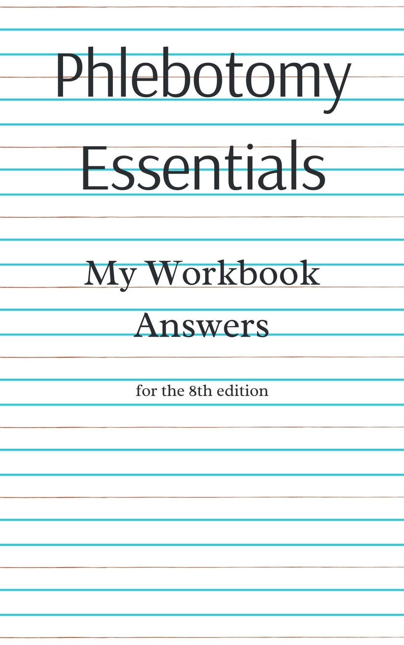 My Answers to Phlebotomy Essentials Workbook 8th Edition - Etsy