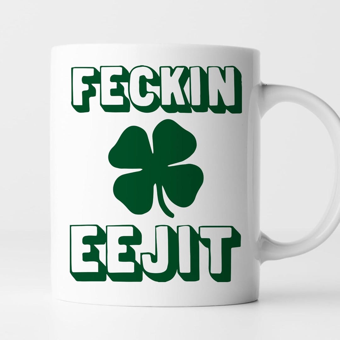 Feckin Eejit Coffee Mug, St. Patrick's Day Mug, Lucky Green Shamrocks ...