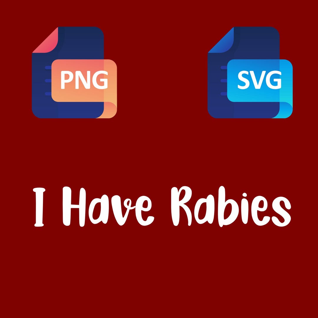Have Rabies PNG, SVG, Retro Vintage I Have Rabies Funny PNG Sarcastic ...