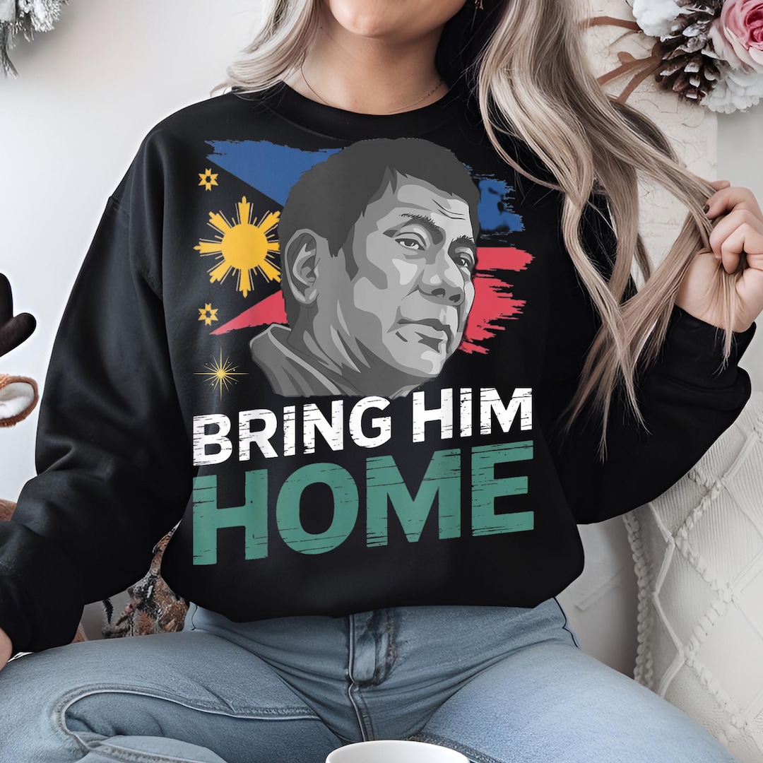 Bring Him Home PNG PDF, Shirt Png, DU30 Tee, Filipino Pride, Supporter ...