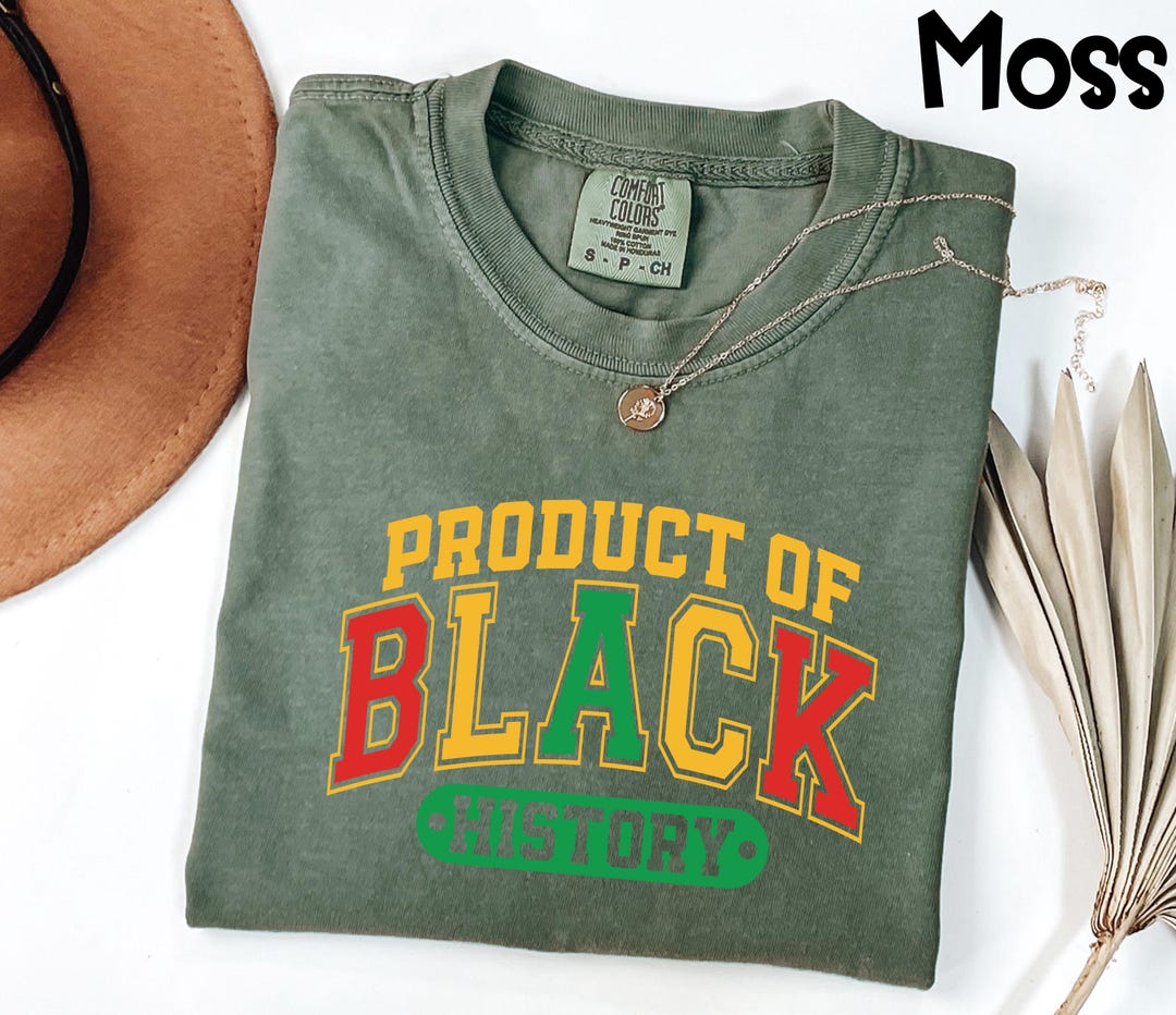 Comfort Colors® Black History Month Shirt, Product of Black History Tee ...