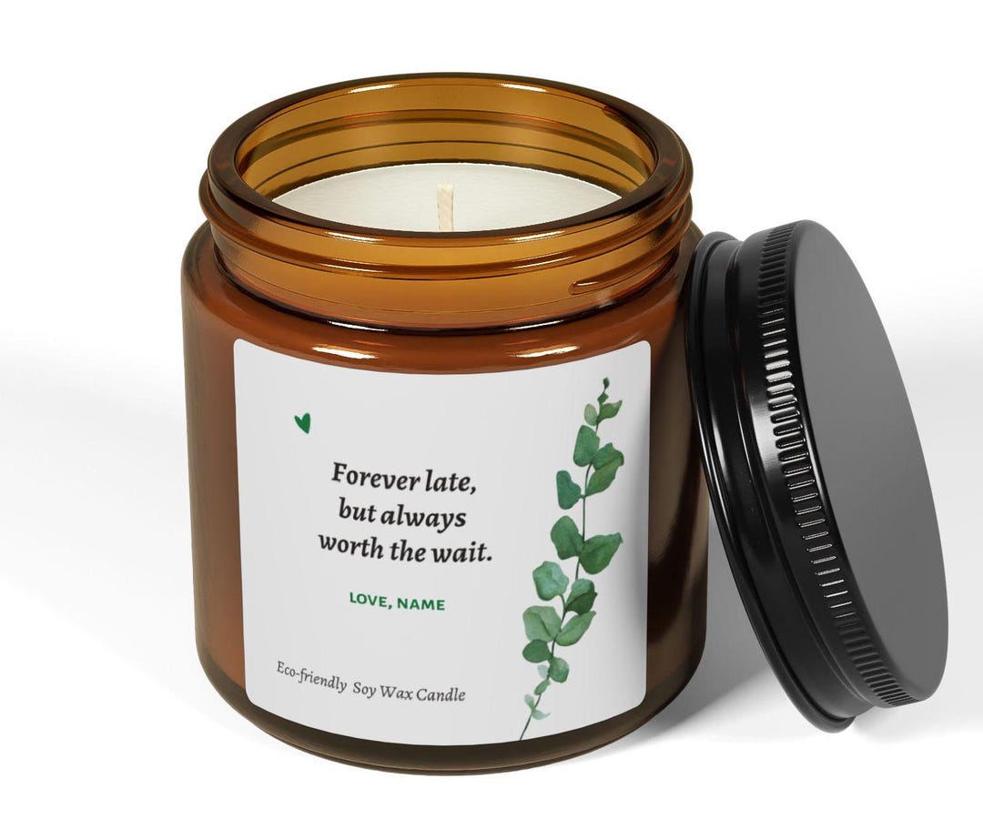 Forever Late but Always Worth the Wait 4/9 Oz Candle, Personalized Gift ...