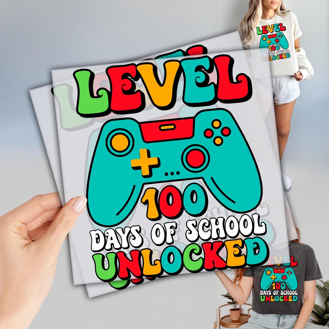 Level 100 Days of School Unlocked DTF Transfer, Dtf Ready to Apply, Ready to Press, Custom Dtf ...