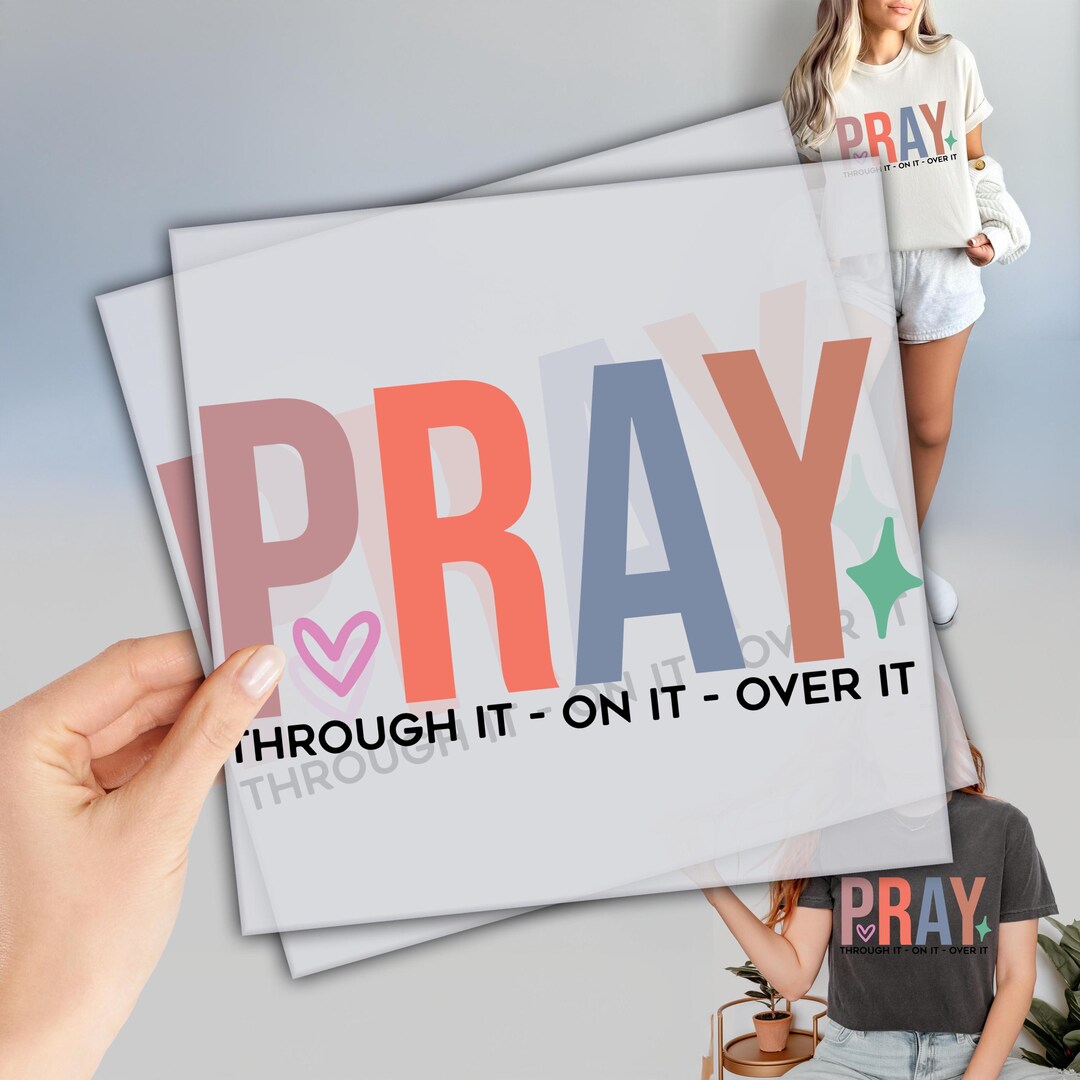 Pray on It Pray Over It Dtf, Ready to Press DTF Transfers, Christian ...