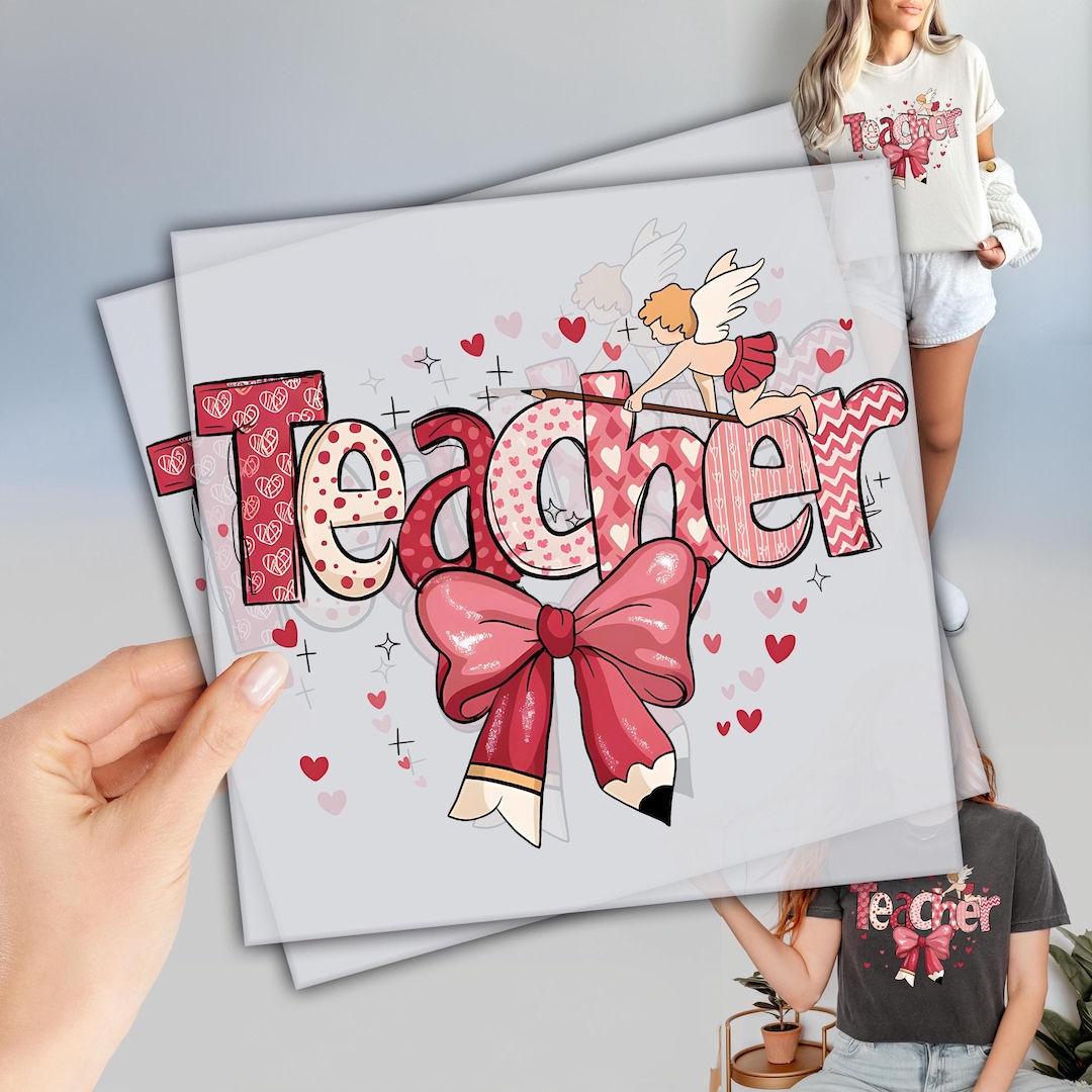 Valentine's Day Teacher DTF Transfer, Ready to Press DTF Transfers ...