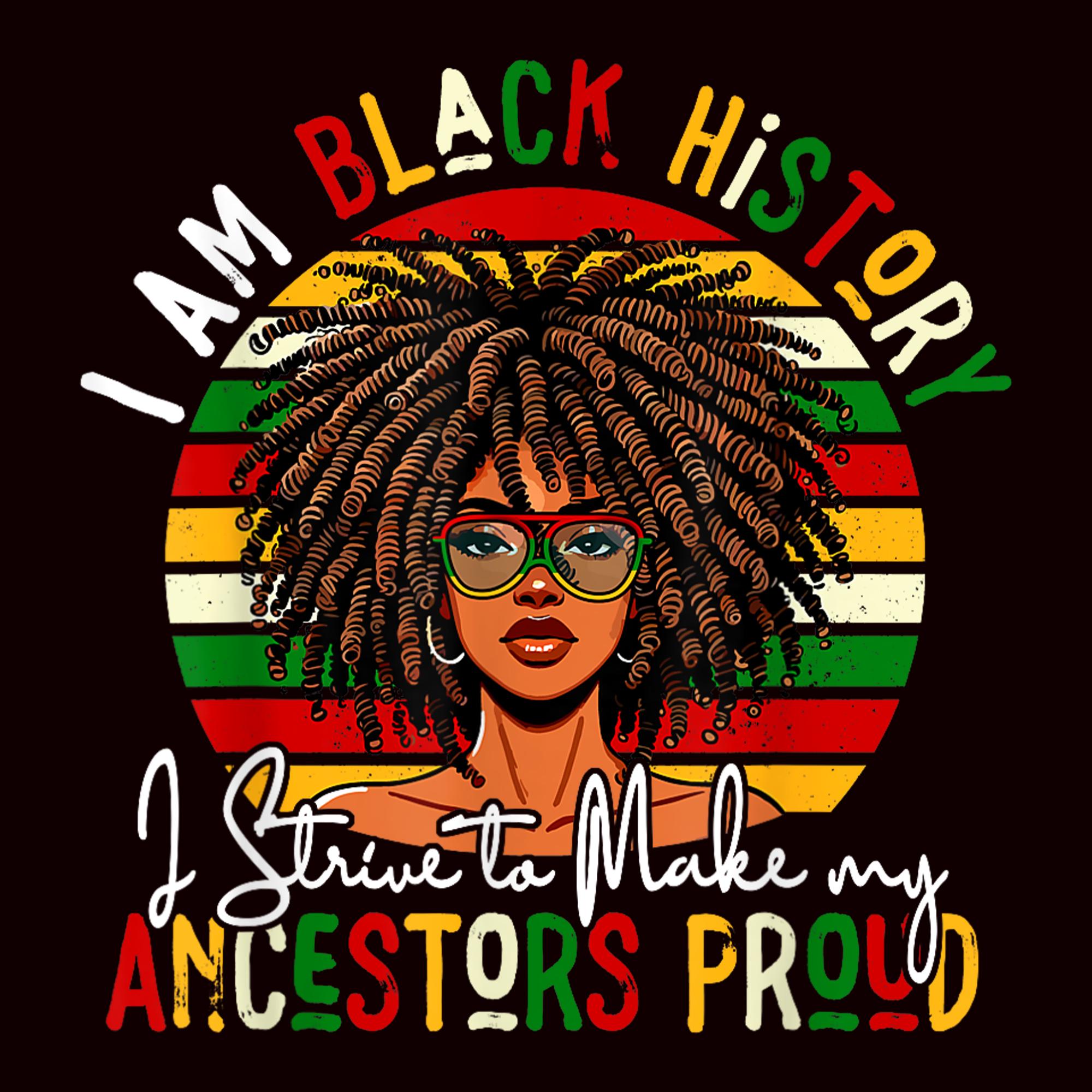 I Strive to Make My Ancestors Proud - Black History Month Afro Women ...