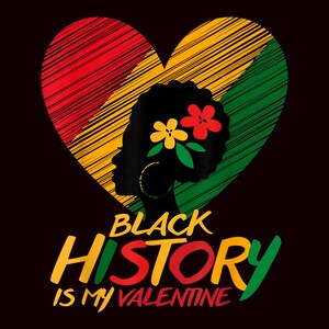Black History Month is My Valentine Women, Men - PNG Blackhistory ...