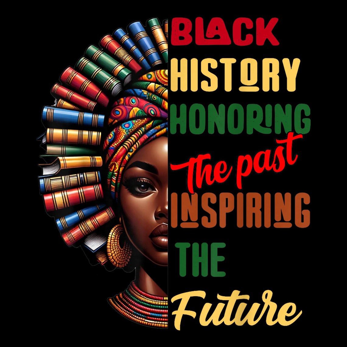 Black History Month Honoring the Past, Inspiring the Future | Women ...