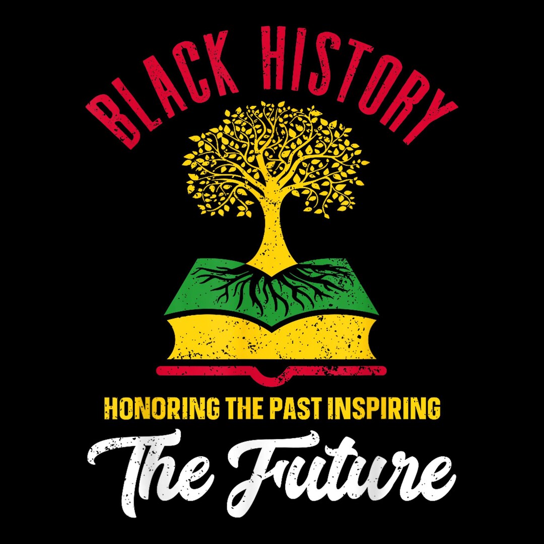 Honoring the Past, Inspiring the Future PNG Black History Month Digital ...