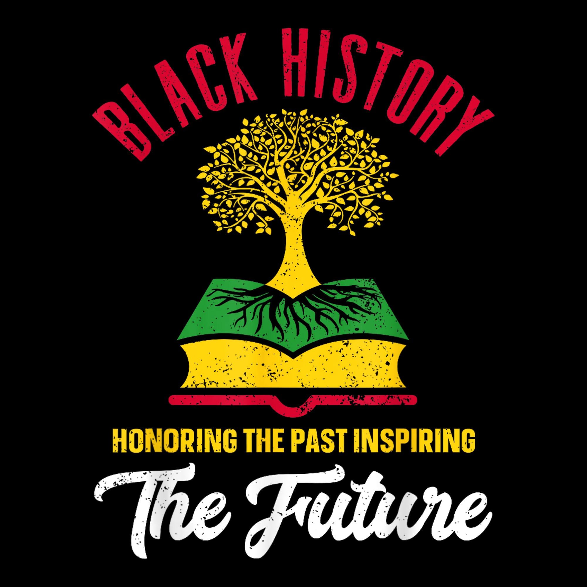 Honoring the Past, Inspiring the Future PNG Black History Month Digital ...
