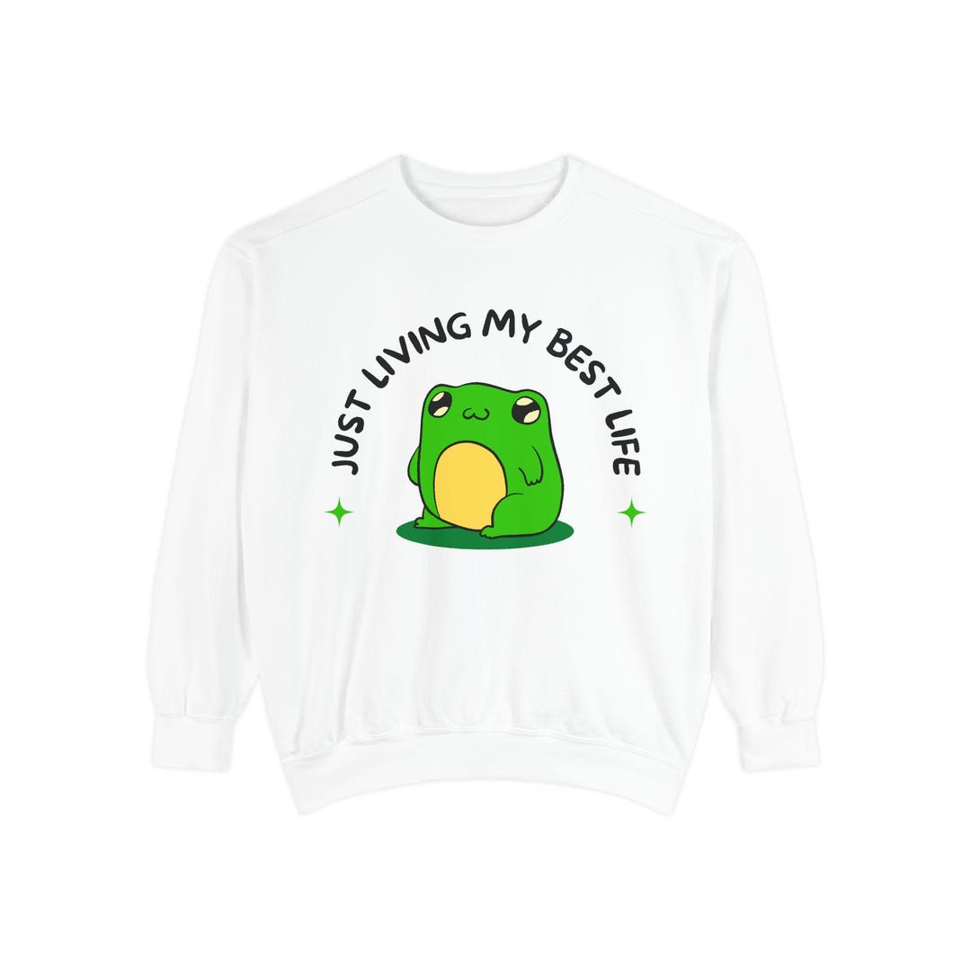Cute Frog Sweatshirt Just Living My Best Life, Unisex Casual Wear, Gift ...