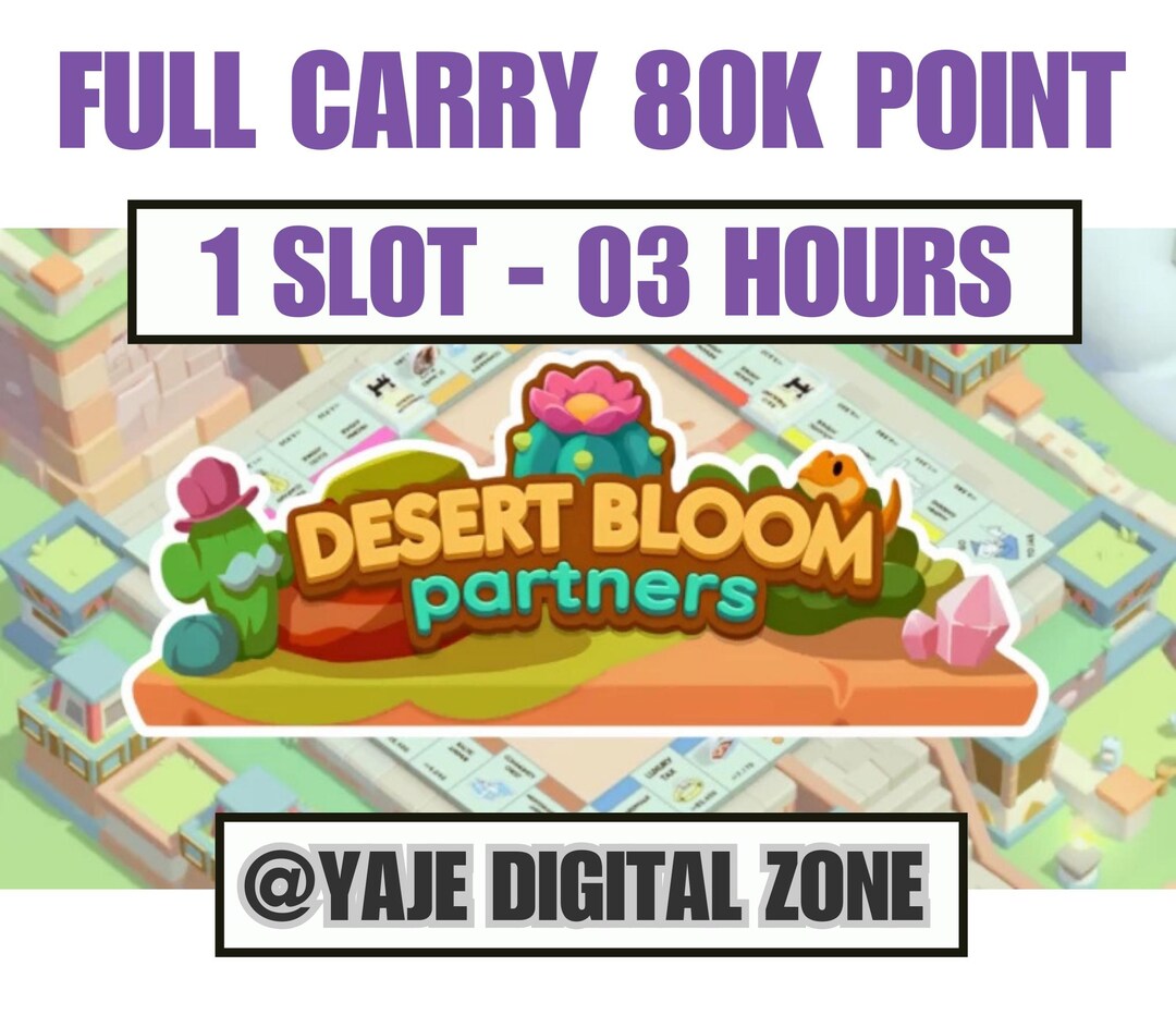 1 Slot (RUSH 03 Hours) DESERT BLOOM_PARTNERS - Monopoly_go - Etsy