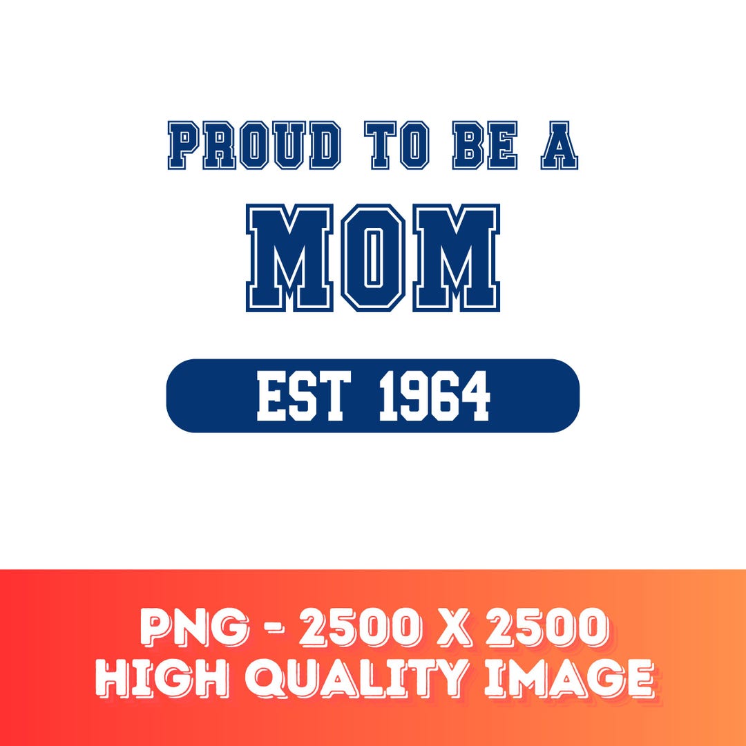 Proud Mom Est. 1964 Design Template PNG (digital Download) - Etsy